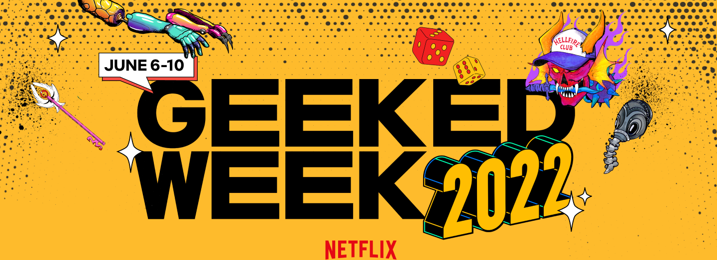 Geeked Week 2022: Schedule, Recaps, Updates and More - Netflix Tudum